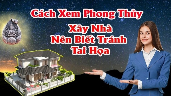 Cách Xem Phong Thủy Nhà Ở Tránh Tai Họa Cho Chủ Nhà Nên Biết Theo Phong Thủy Nhà Ở - Tin Tức